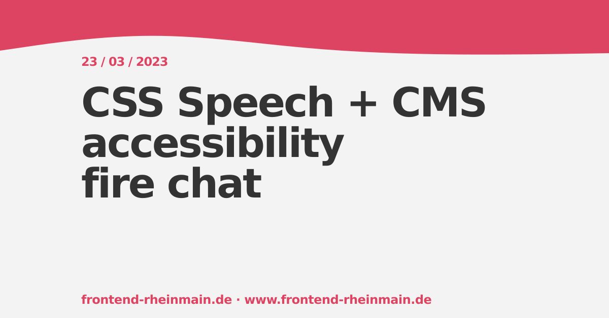 CSS Speech + CMS accessibility fire chat